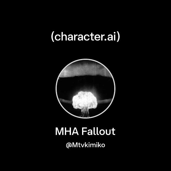 Chat with MHA Fallout | character.ai | Personalized AI for every moment ...