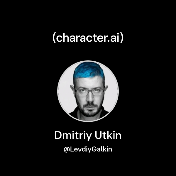 Chat with Dmitriy Utkin | character.ai | AI Chat, Reimagined–Your Words ...