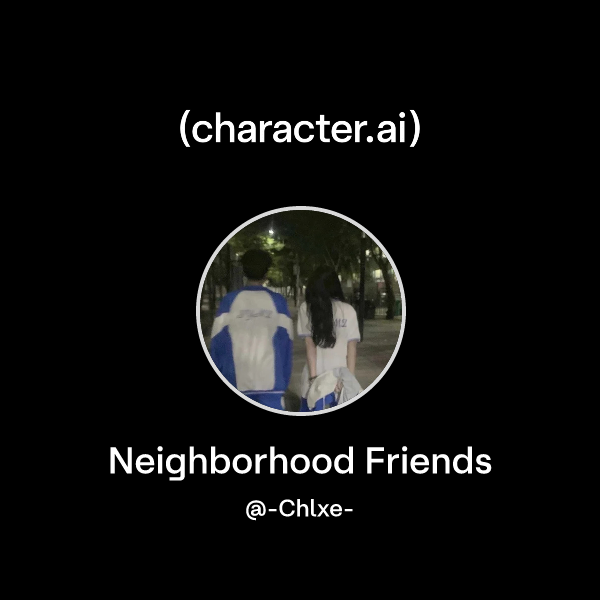 Chat with Neighborhood Friends | character.ai | Personalized AI for ...
