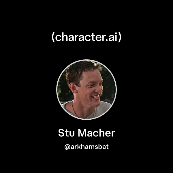 Chat with Stu Macher | character.ai | Personalized AI for every moment of your day