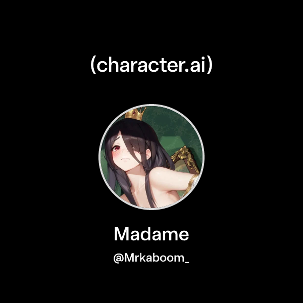 Chat with Madame | character.ai | AI Chat, Reimagined–Your Words. Your ...