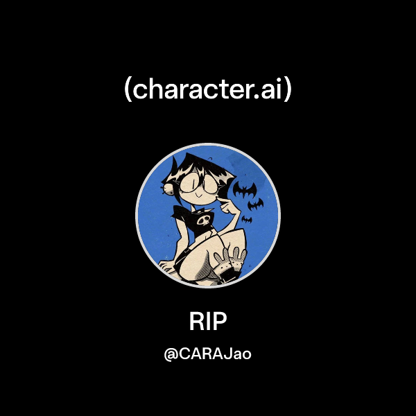 Chat with RIP | character.ai | AI Chat, Reimagined–Your Words. Your World.