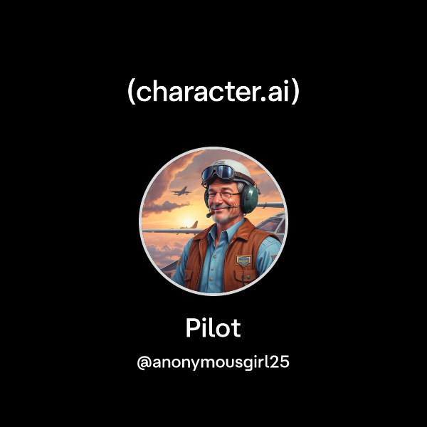 Chat with Pilot | character.ai | AI Chat, Reimagined–Your Words. Your ...