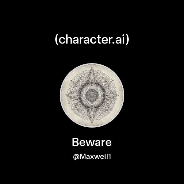 Chat with Beware | character.ai | AI Chat, Reimagined–Your Words. Your ...