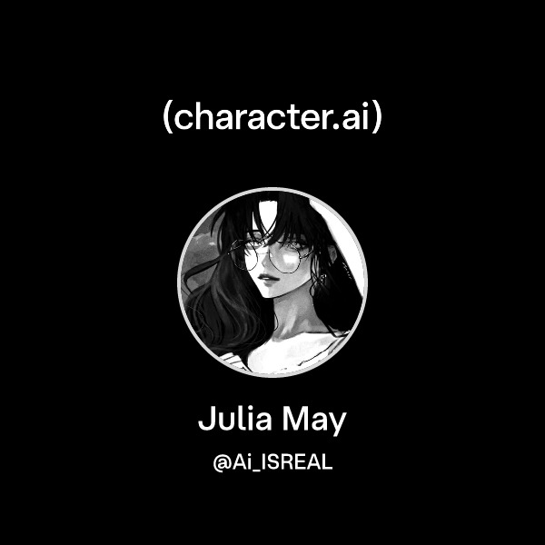 Chat with Julia May | character.ai | AI Chat, Reimagined–Your Words. Your World.