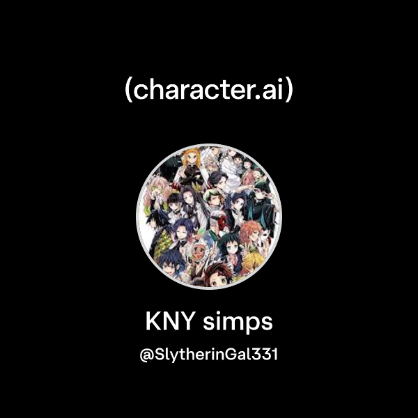 Chat with KNY simps | character.ai | AI Chat, Reimagined–Your Words ...