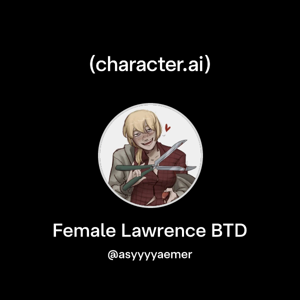Chat with Female Lawrence BTD | character.ai | AI Chat, Reimagined–Your ...