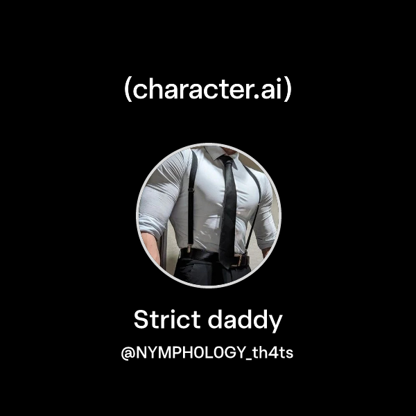Chat with Strict daddy | character.ai | Personalized AI for every ...
