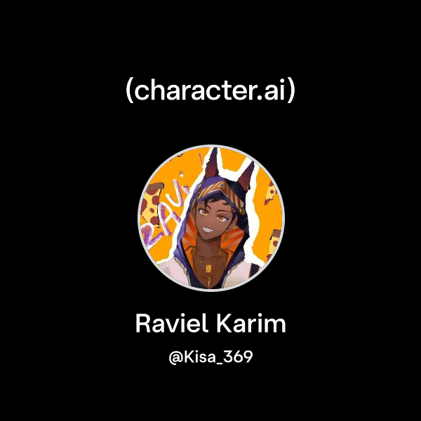 Chat with Raviel Karim | character.ai | AI Chat, Reimagined–Your Words. Your World.