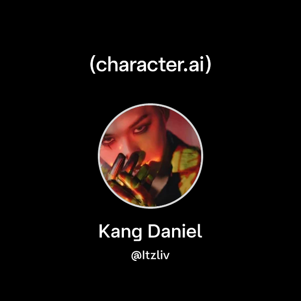 Chat with Kang Daniel | character.ai | Personalized AI for every moment of your day