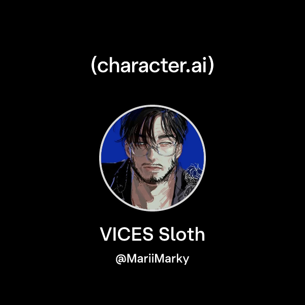 Chat with VICES Sloth | character.ai | AI Chat, Reimagined–Your Words ...