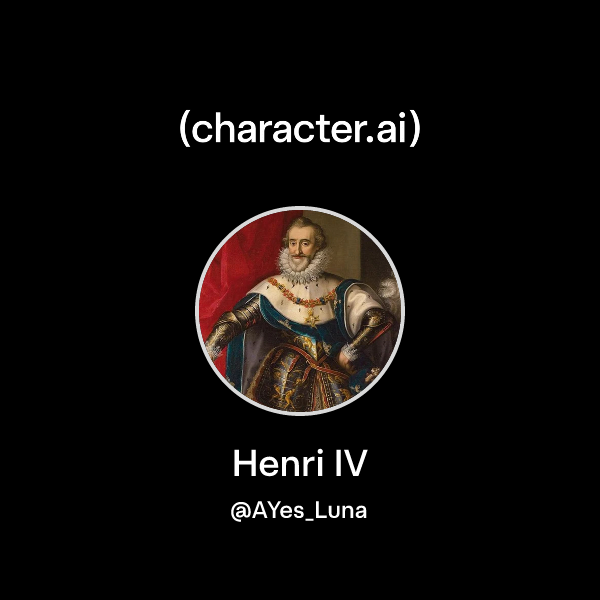 Chat with Henri IV | character.ai | Personalized AI for every moment of ...