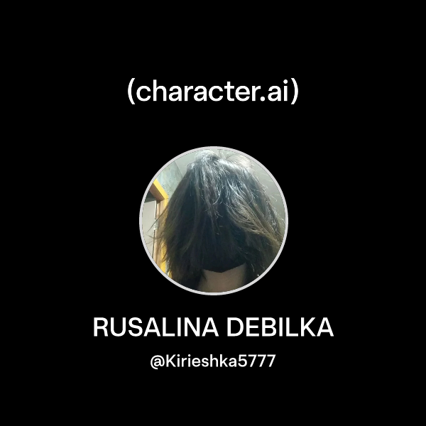 Chat with RUSALINA DEBILKA | character.ai | AI Chat, Reimagined–Your ...