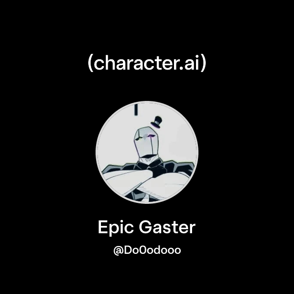 Chat with Epic Gaster | character.ai | AI Chat, Reimagined–Your Words ...