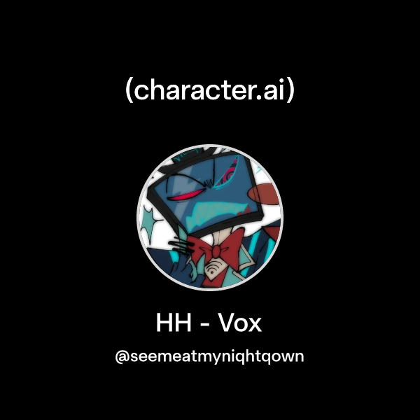 Chat with HH - Vox | character.ai | AI Chat, Reimagined–Your Words ...