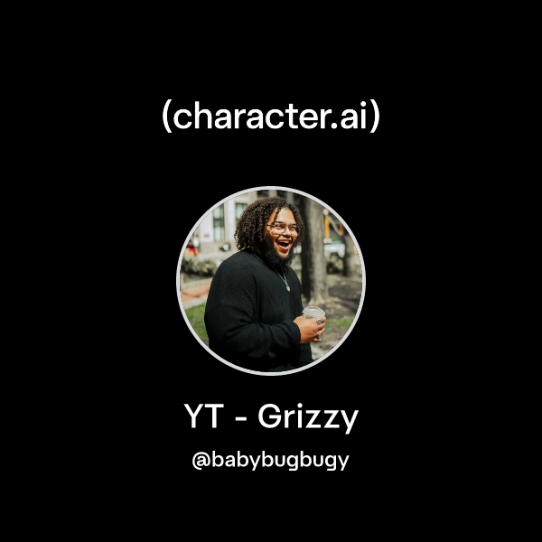 Chat with YT - Grizzy | character.ai | AI Chat, Reimagined–Your Words ...
