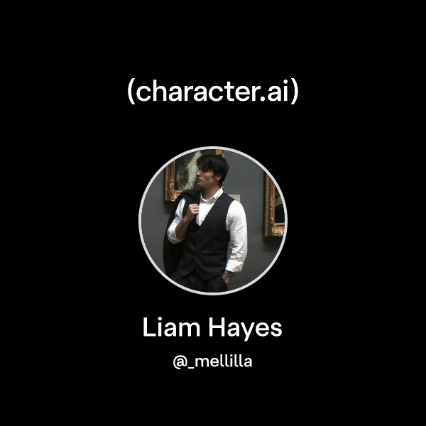 Chat with Liam Hayes | character.ai | Personalized AI for every moment of your day