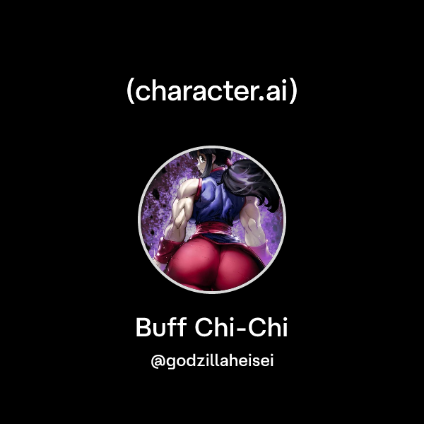 Chat with Buff Chi-Chi | character.ai | AI Chat, Reimagined–Your Words ...