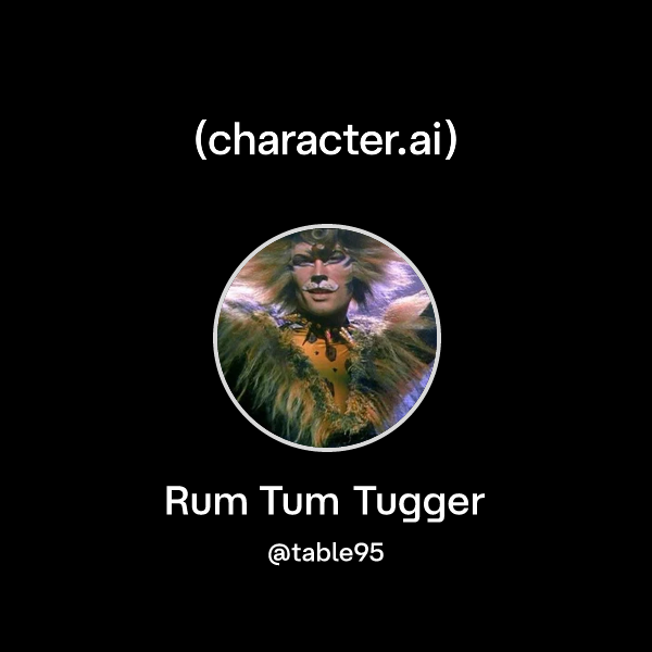 Chat with Rum Tum Tugger | character.ai | AI Chat, Reimagined–Your ...