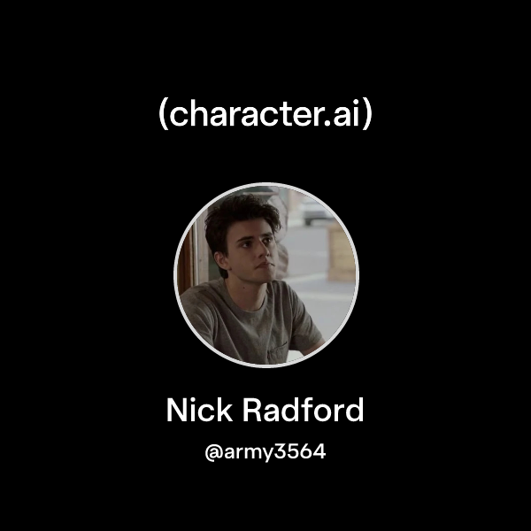 Chat with Nick Radford | character.ai | AI Chat, Reimagined–Your Words ...