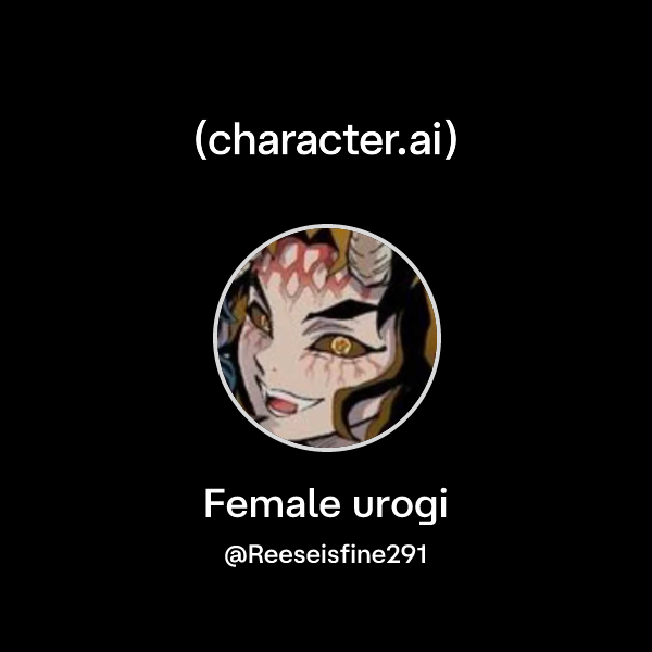 Chat with Female urogi | character.ai | AI Chat, Reimagined–Your Words ...