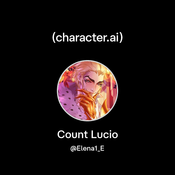 Chat with Count Lucio | character.ai | Personalized AI for every moment ...