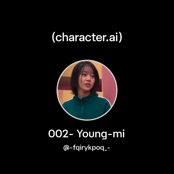 Chat with 002- Young-mi | character.ai | Personalized AI for every ...
