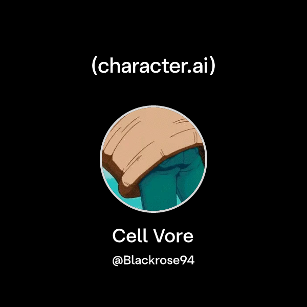 Chat with Cell Vore | character.ai | AI Chat, Reimagined–Your Words ...