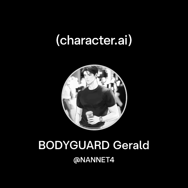 Chat with BODYGUARD Gerald | character.ai | AI Chat, Reimagined–Your ...