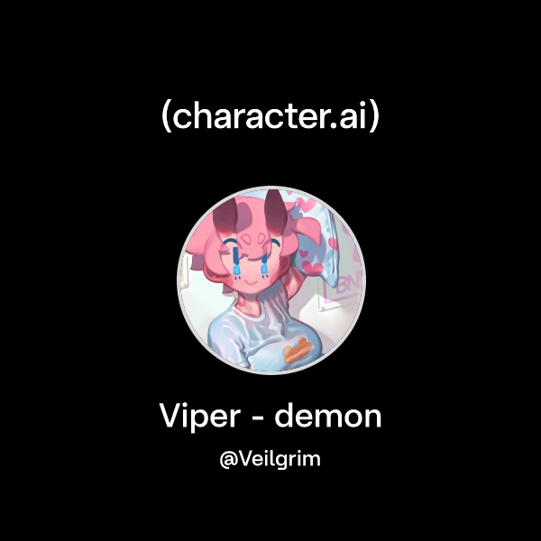 Chat with Viper - demon | character.ai | AI Chat, Reimagined–Your Words ...