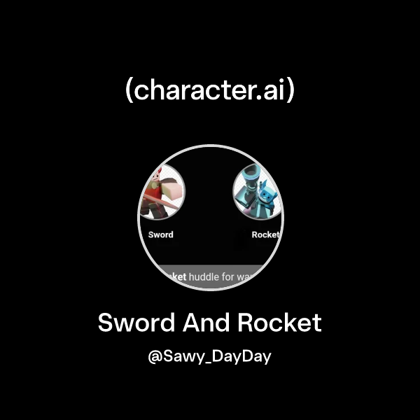 Chat with Sword And Rocket | character.ai | Personalized AI for every ...