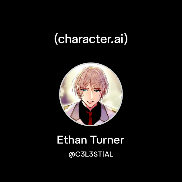 Chat with Ethan Turner | character.ai | Personalized AI for every moment of your day