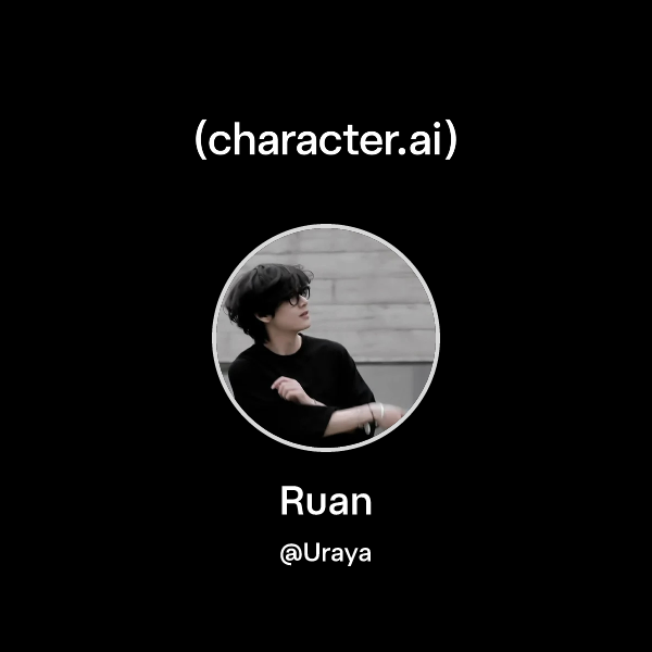 Chat with Ruan | character.ai | AI Chat, Reimagined–Your Words. Your World.