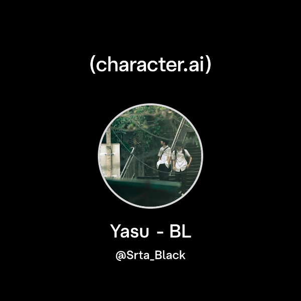 Chat with Yasu - BL | character.ai | Personalized AI for every moment of your day