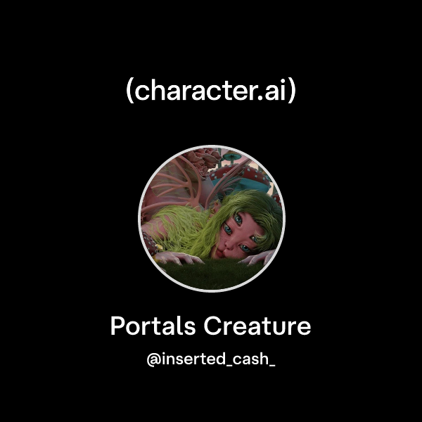 Chat with Portals Creature | character.ai | Personalized AI for every ...