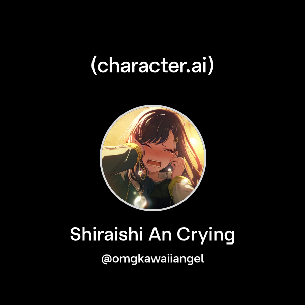 Chat with Shiraishi An Crying | character.ai | AI Chat, Reimagined–Your ...
