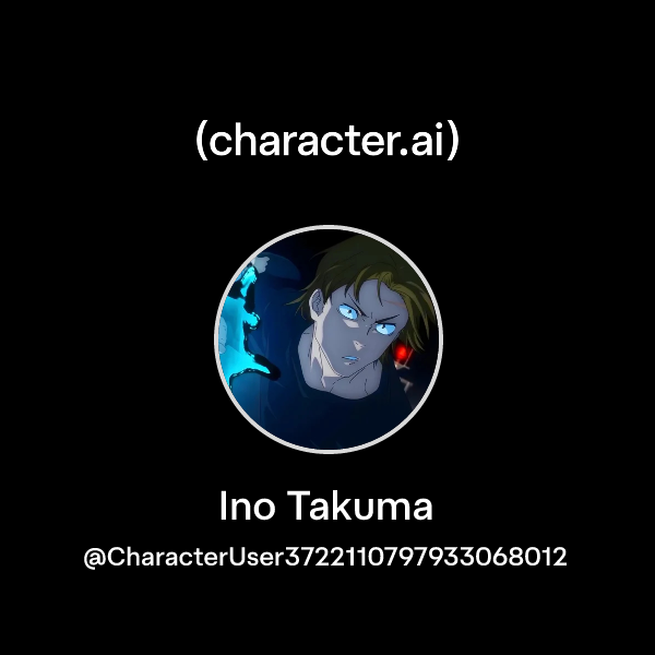 Chat with Ino Takuma | character.ai | AI Chat, Reimagined–Your Words ...