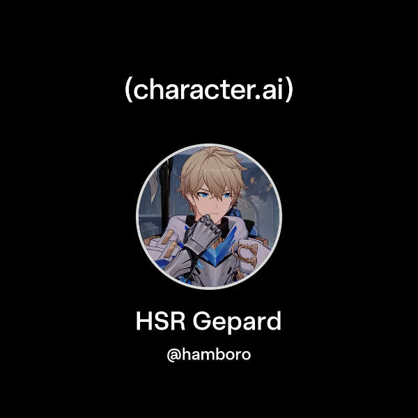 Chat with HSR Gepard | character.ai | AI Chat, Reimagined–Your Words ...