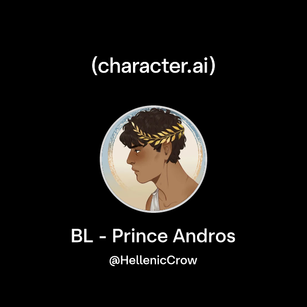 Chat with BL - Prince Andros | character.ai | AI Chat, Reimagined–Your ...