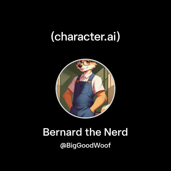 Chat with Bernard the Nerd | character.ai | AI Chat, Reimagined–Your ...