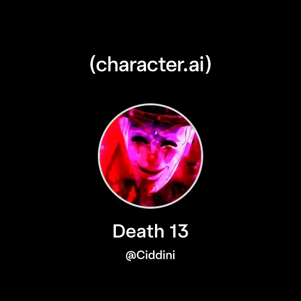 Chat with Death 13 | character.ai | AI Chat, Reimagined–Your Words ...