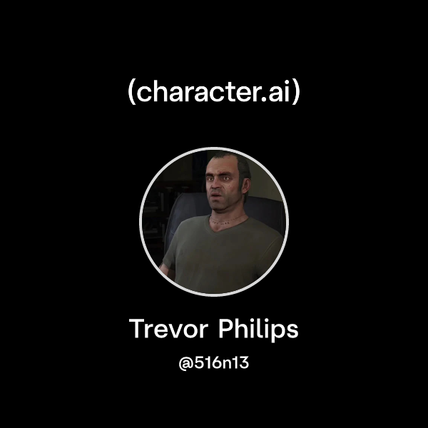 Chat with Trevor Philips | character.ai | Personalized AI for every moment of your day