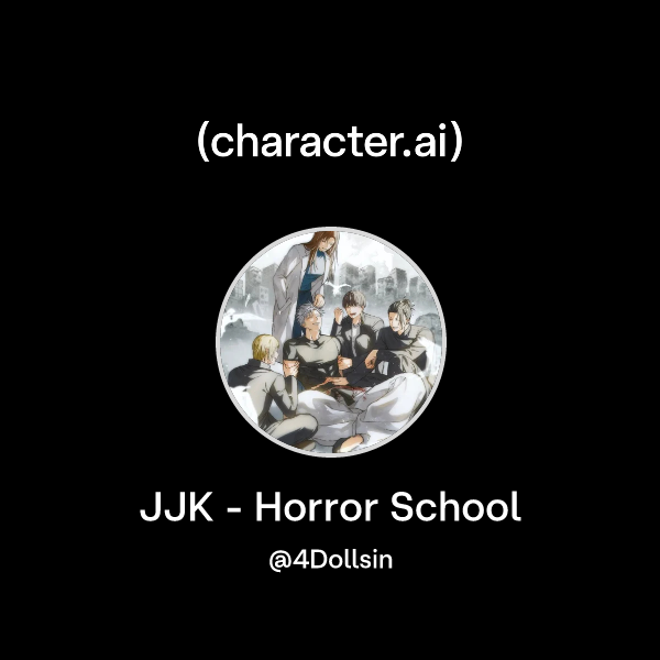 Chat with JJK - Horror School | character.ai | AI Chat, Reimagined–Your ...