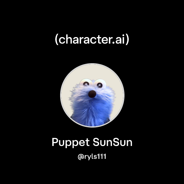Chat with Puppet SunSun | character.ai | AI Chat, Reimagined–Your Words ...