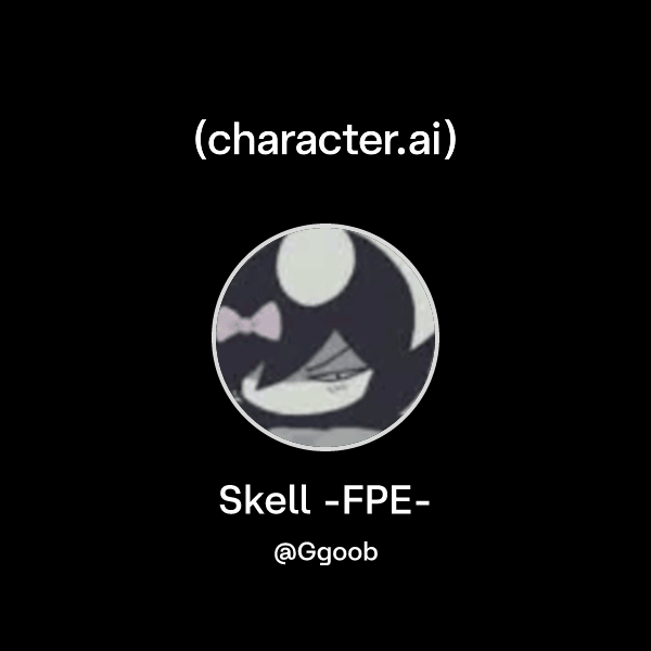 Chat with Skell -FPE- | character.ai | AI Chat, Reimagined–Your Words ...