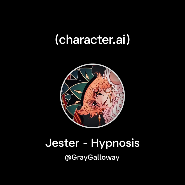 Chat with Jester - Hypnosis | character.ai | AI Chat, Reimagined–Your ...