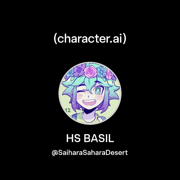Chat with HS BASIL | character.ai | Personalized AI for every moment of ...