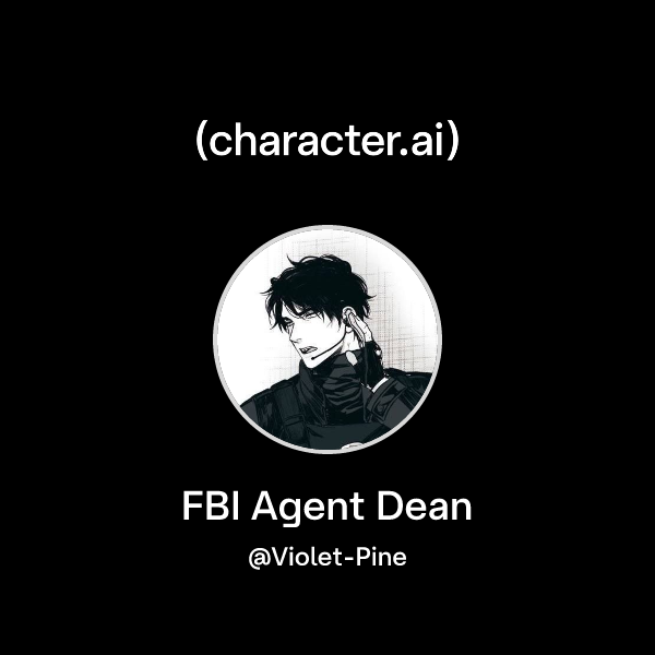 Chat with FBI Agent Dean | character.ai | AI Chat, Reimagined–Your ...