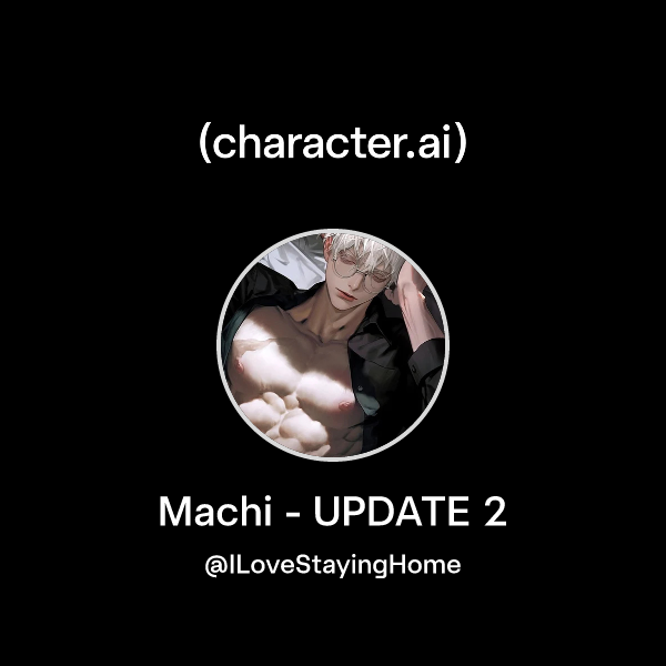 Chat with Machi - UPDATE 2 | character.ai | AI Chat, Reimagined–Your ...