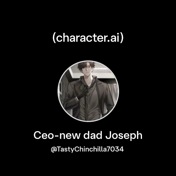 Chat with Ceo-new dad Joseph | character.ai | Personalized AI for every ...
